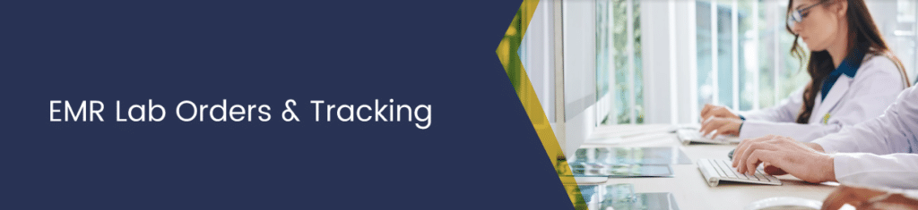 EMR Lab Orders & Tracking | 1st Providers Choice