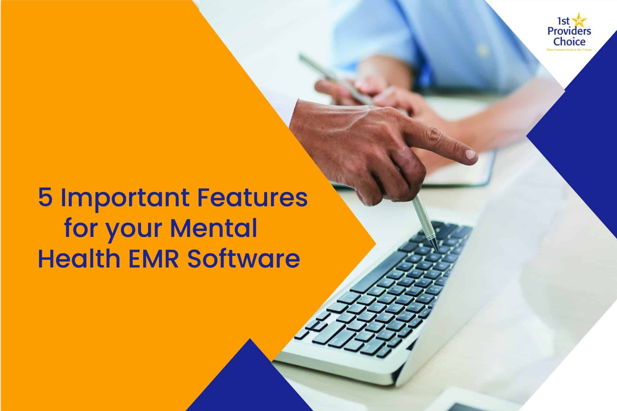 Top 5 Important Features For Your Mental Health EMR Software